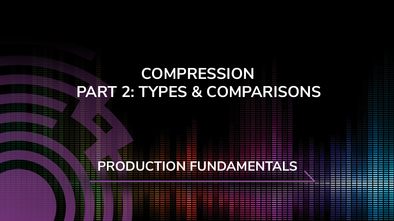 Compression Part 2 - Types and Comparisons - Resonance